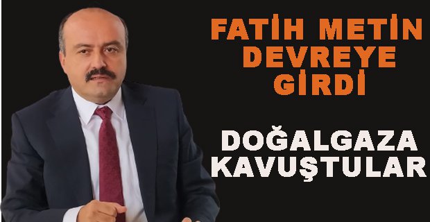 FATİH METİN DOĞALGAZ SORUNUNU ÇÖZDÜ - Özgür Bolu